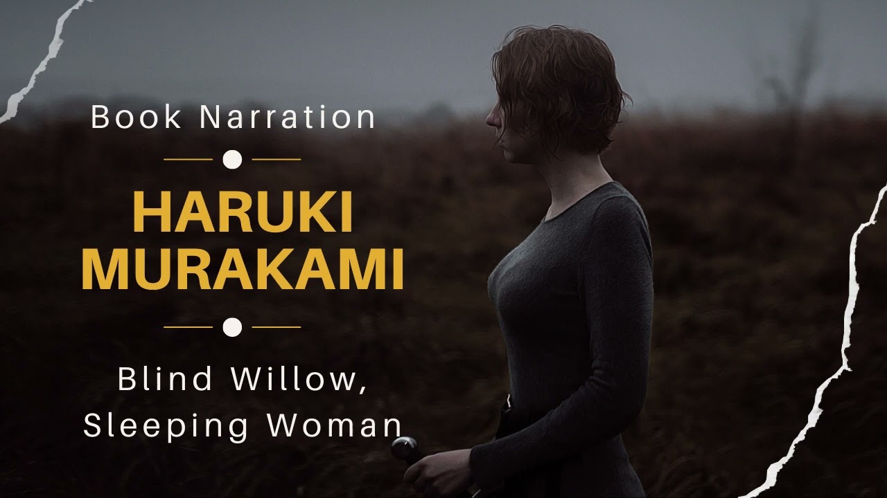 4-in-1 Narration from Blind Willow, Sleeping Woman by Haruki Murakami #audiobook #asmr #narration