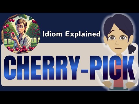 'Cherry-pick' Explained in Detail | English Idiom Lesson