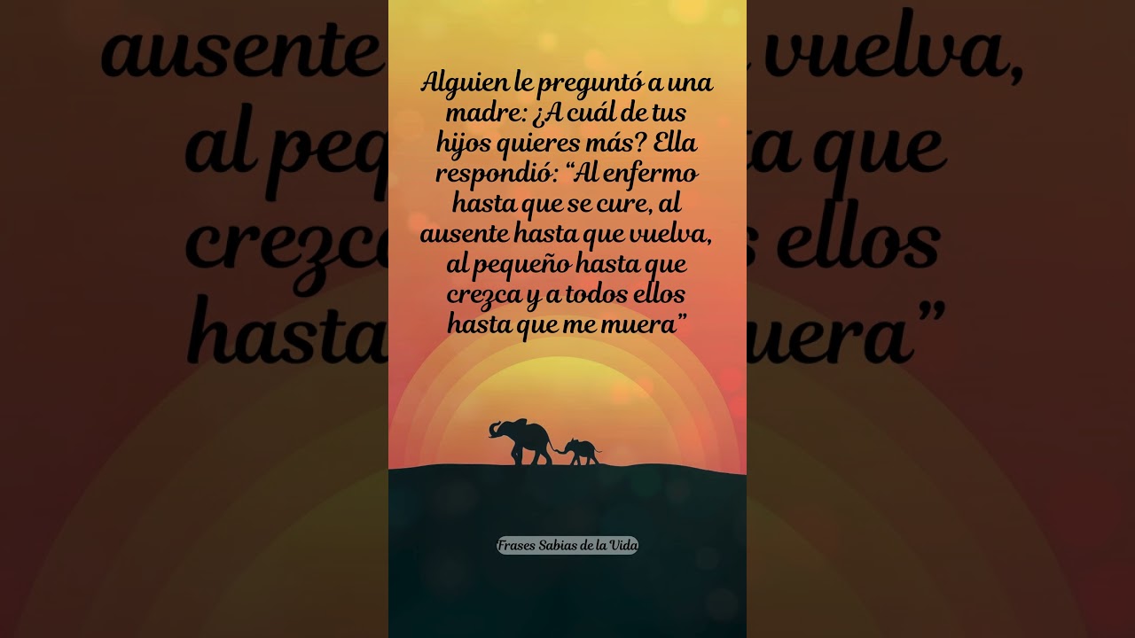 A cuál de tus hijos quieres más/ Frases para reflexionar #frases