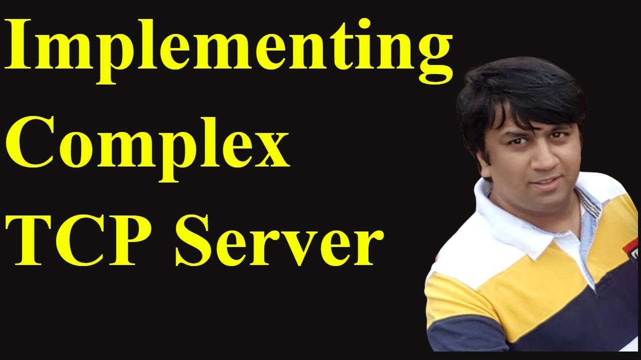 Implementing Complex TCP Server | Udemy Course | TCP Socket Programming