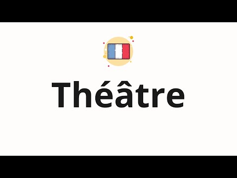 How to pronounce Théâtre (Theater in French)