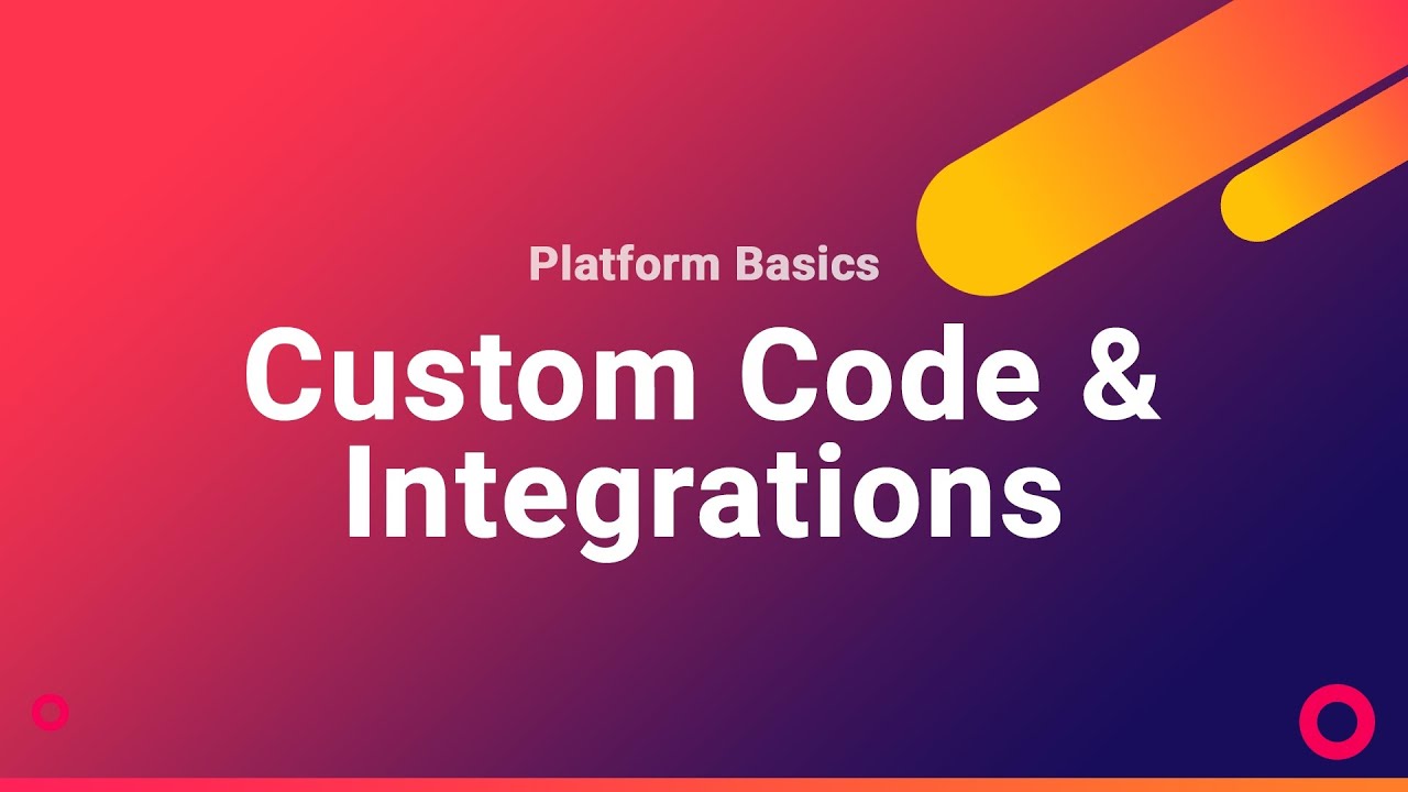 Adding Custom Code & Integrations