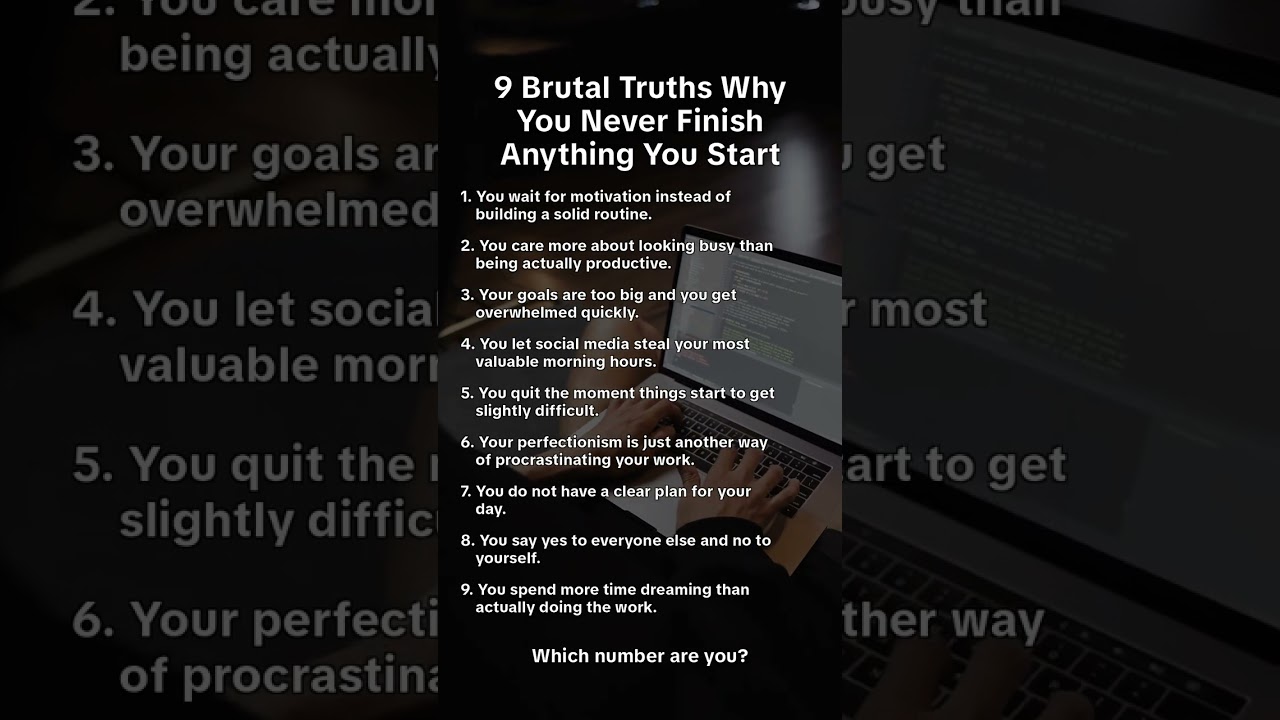 9 Brutal Truths Why You Never Finish Anything You Start