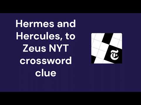 Hermes and Hercules, to Zeus NYT crossword clue