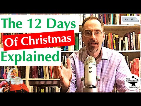 MEANING OF THE 12 DAYS OF CHRISTMAS [EPISODE 127]