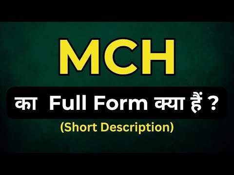 MCH full form, full forms of important words , full form of MCH , MCH full form kya hai