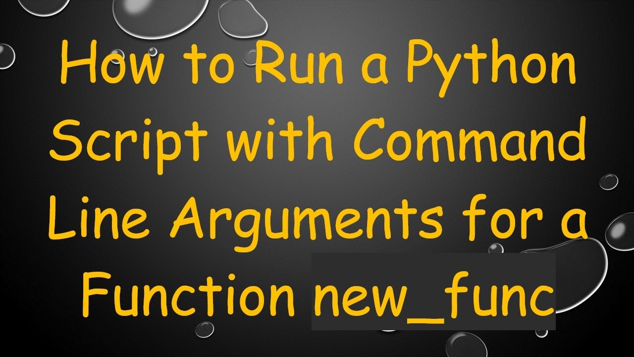 How to Run a Python Script with Command Line Arguments for a Function new_func