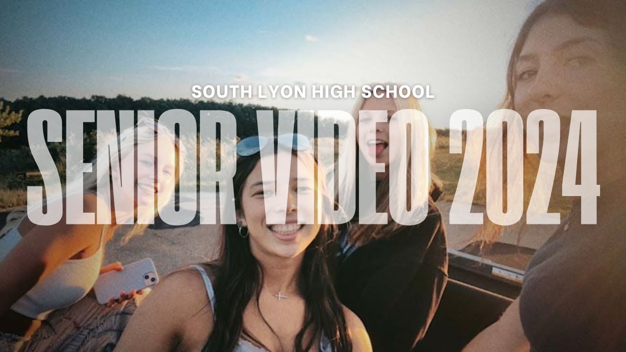 SOUTH LYON HIGH SCHOOL CLASS OF 2024 SENIOR VIDEO