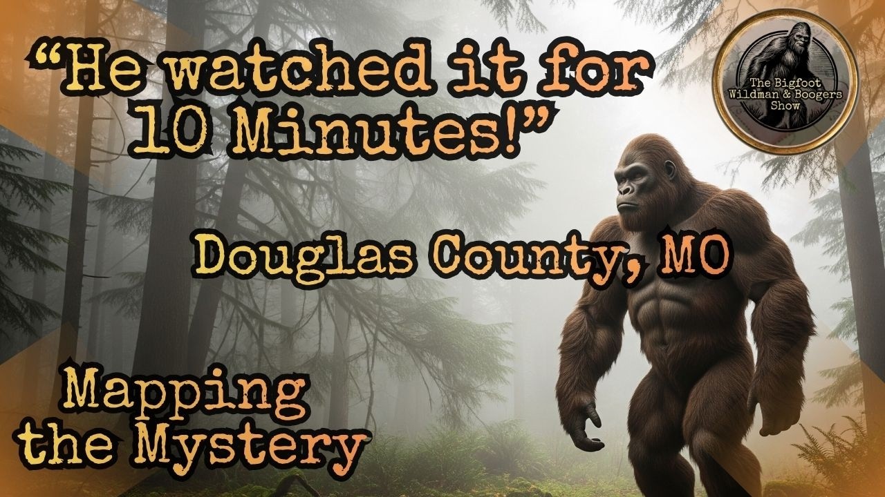 Mapping the Mystery - Douglas, MO | The Bigfoot, Wildman & Boogers Show
