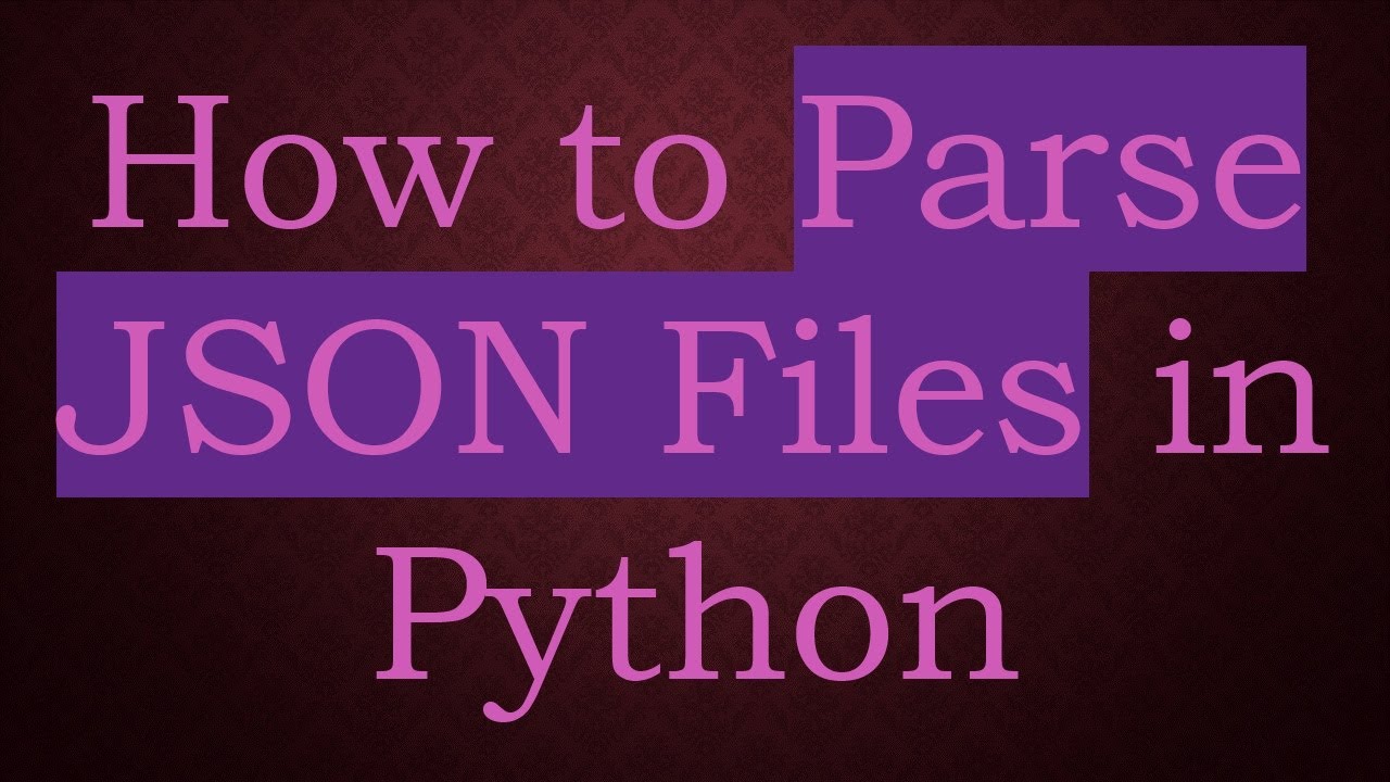 How to Parse JSON Files in Python