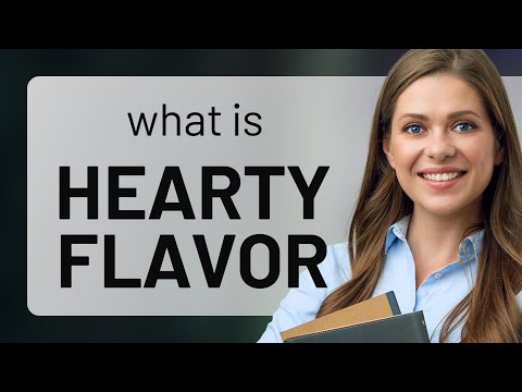 Understanding "Hearty Flavor": A Guide for English Learners