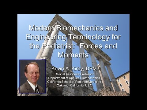Forces and Moments: Modern Biomechanics and Engineering Terminology for the Podiatrist