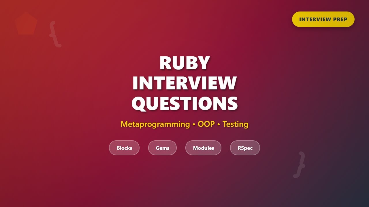 Ruby Interview Questions 2025: Metaprogramming, OOP & Testing Frameworks Complete Guide