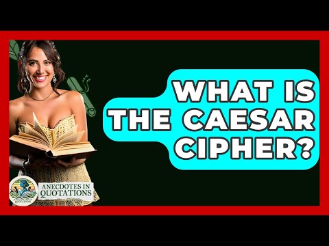 What Is The Caesar Cipher? - Anecdotes in Quotation