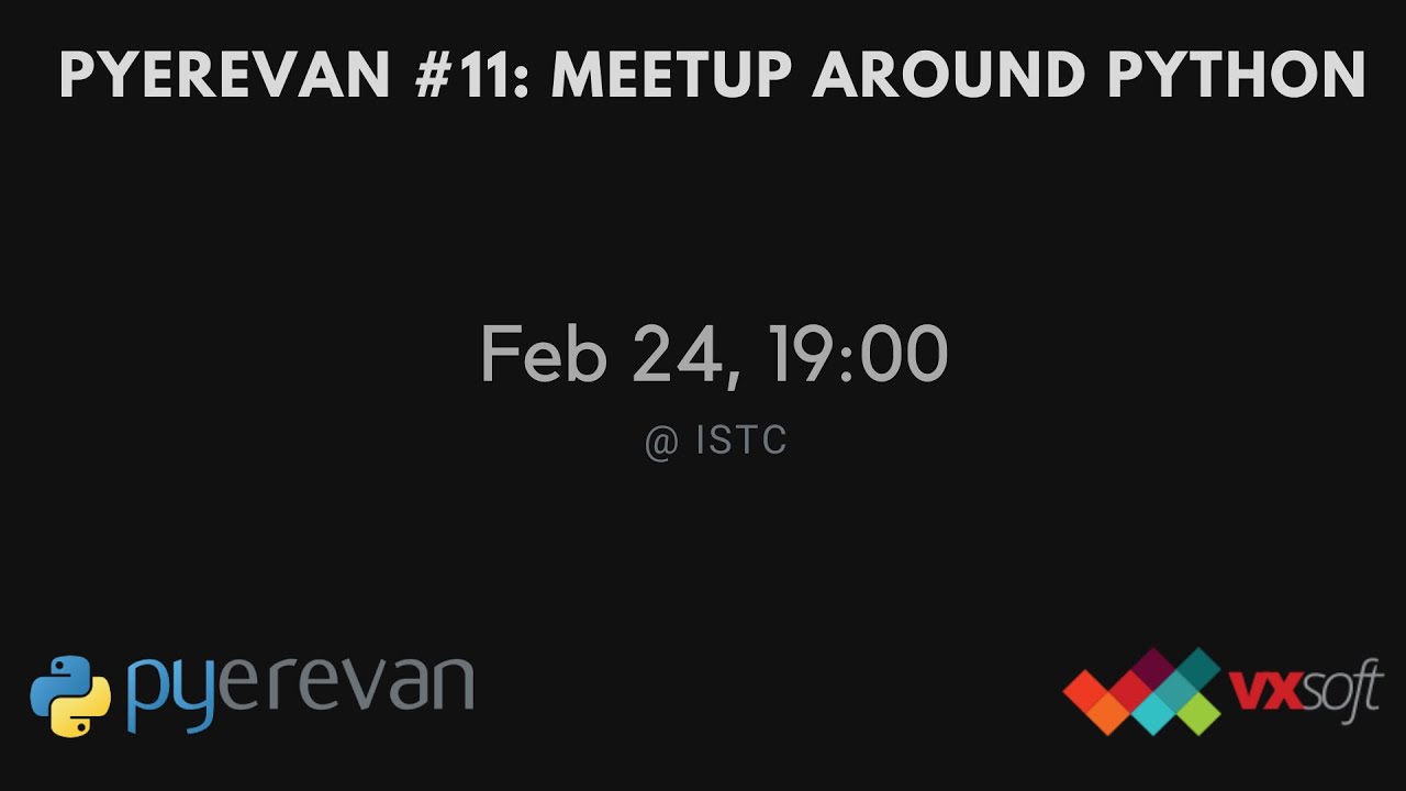 Pyerevan #11: Meetup around python