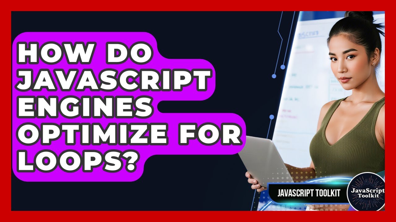 How Do JavaScript Engines Optimize For Loops? - JavaScript Toolkit