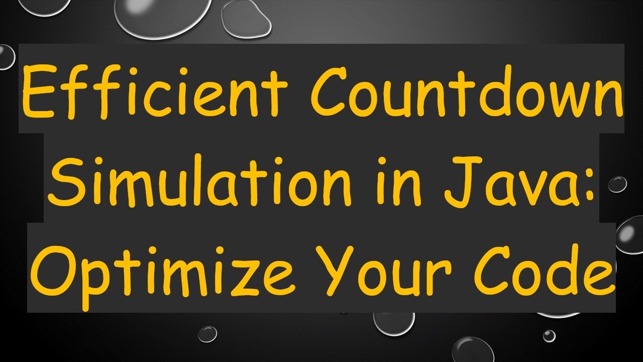Efficient Countdown Simulation in Java: Optimize Your Code