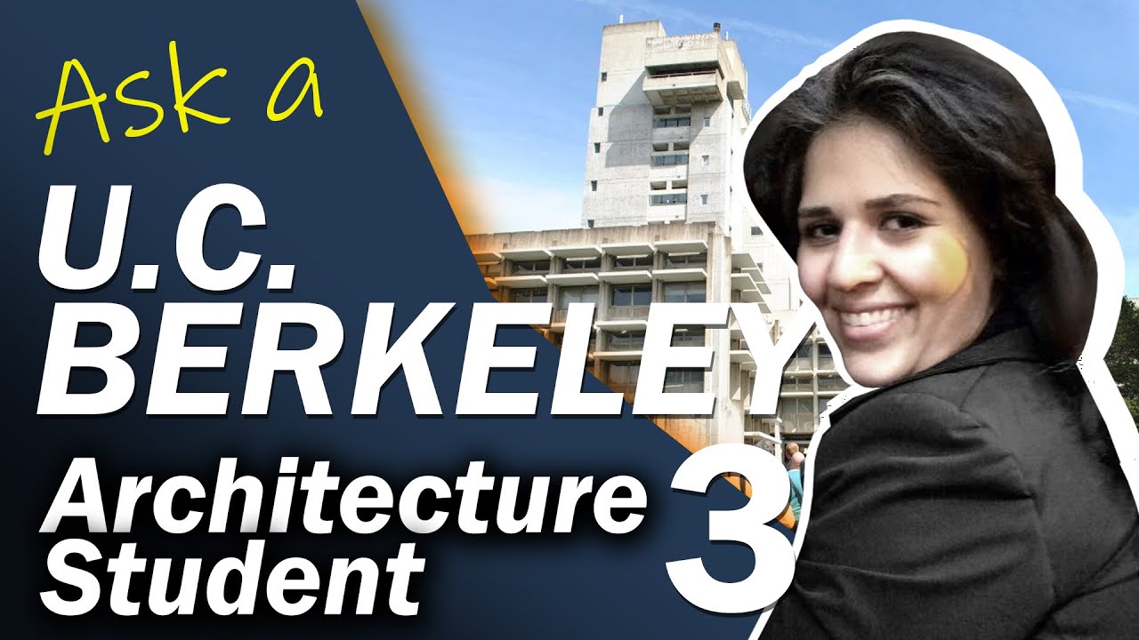 Applying and Getting Accepted to Architecture Schools - PART 3: ASK A  BERKELEY ARCHITECTURE STUDENT