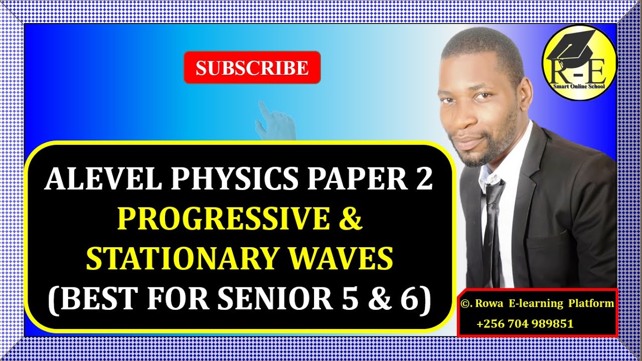 001 – ALEVEL PHYSICS PAPER 2 | PROGRESSIVE AND STATIONARY WAVES | PHYSICAL OPTICS | 510/2
