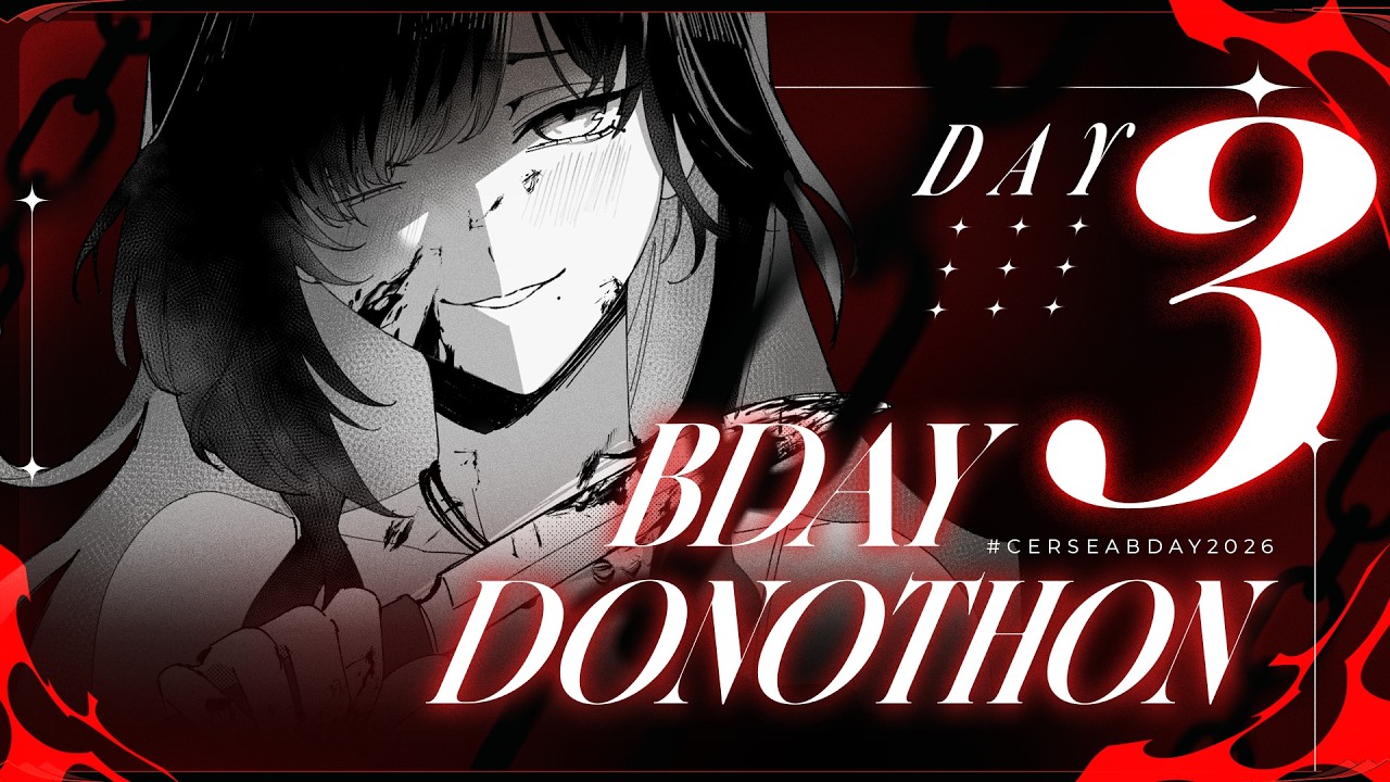 BDAY DONOTHON DAY 3 CONTINUED...【#CERSEABDAY2026】