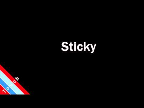 How to Pronounce Sticky