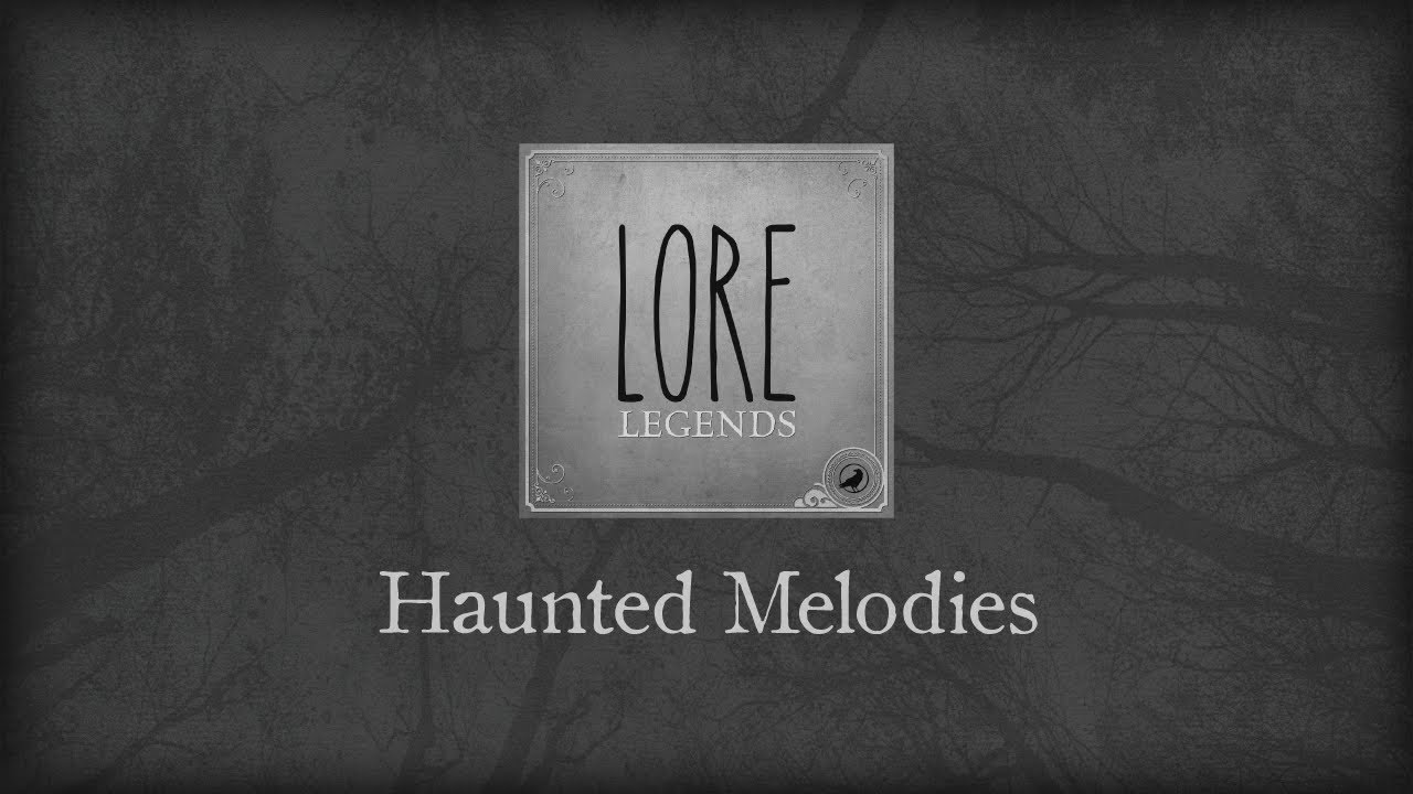 Lore Legends: Haunted Melodies