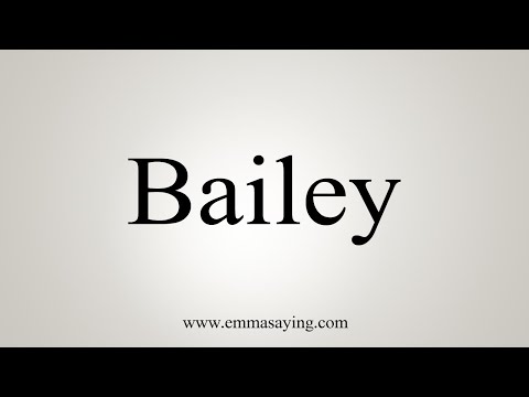 How To Say Bailey
