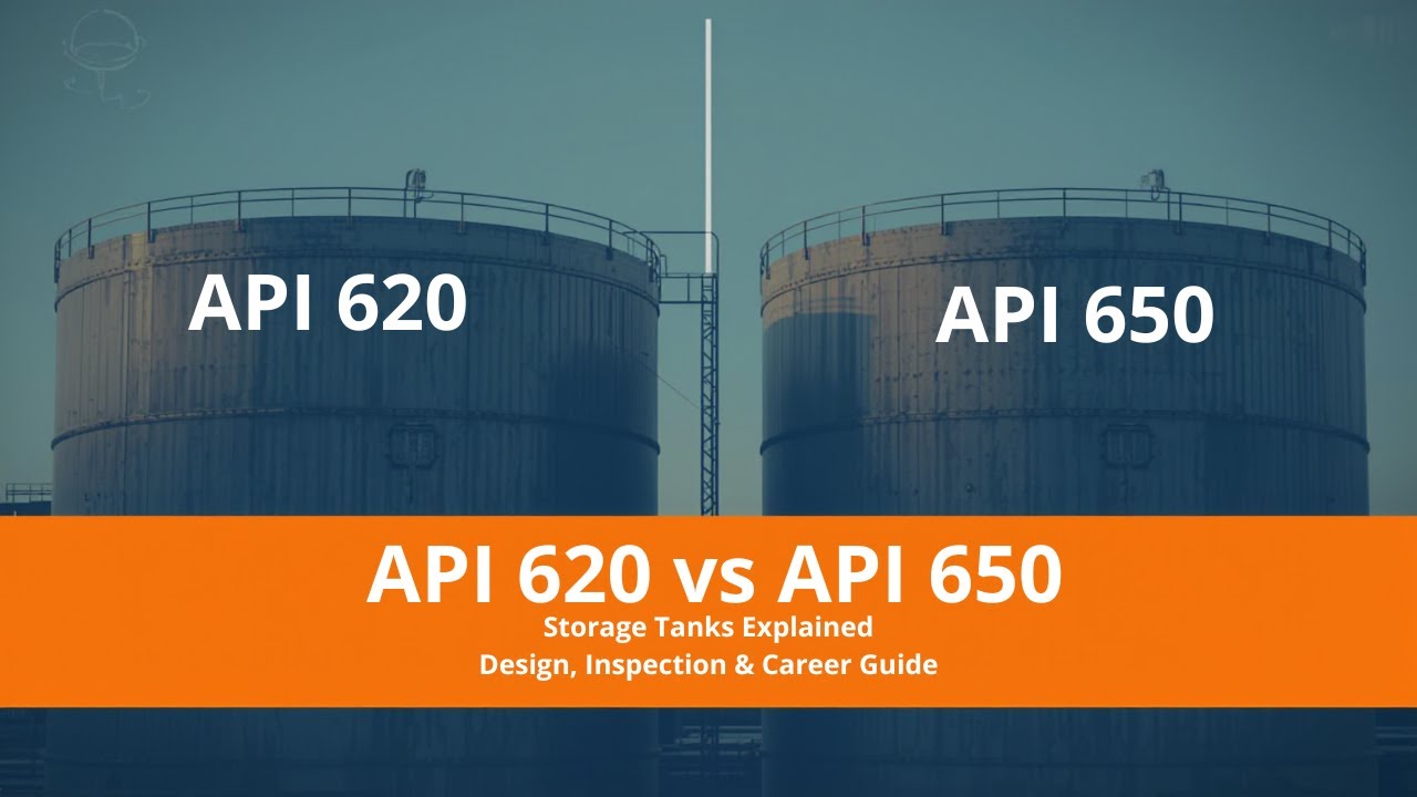 API 620 vs API 650 Storage Tanks Explained | Design, Inspection & Career Guide
