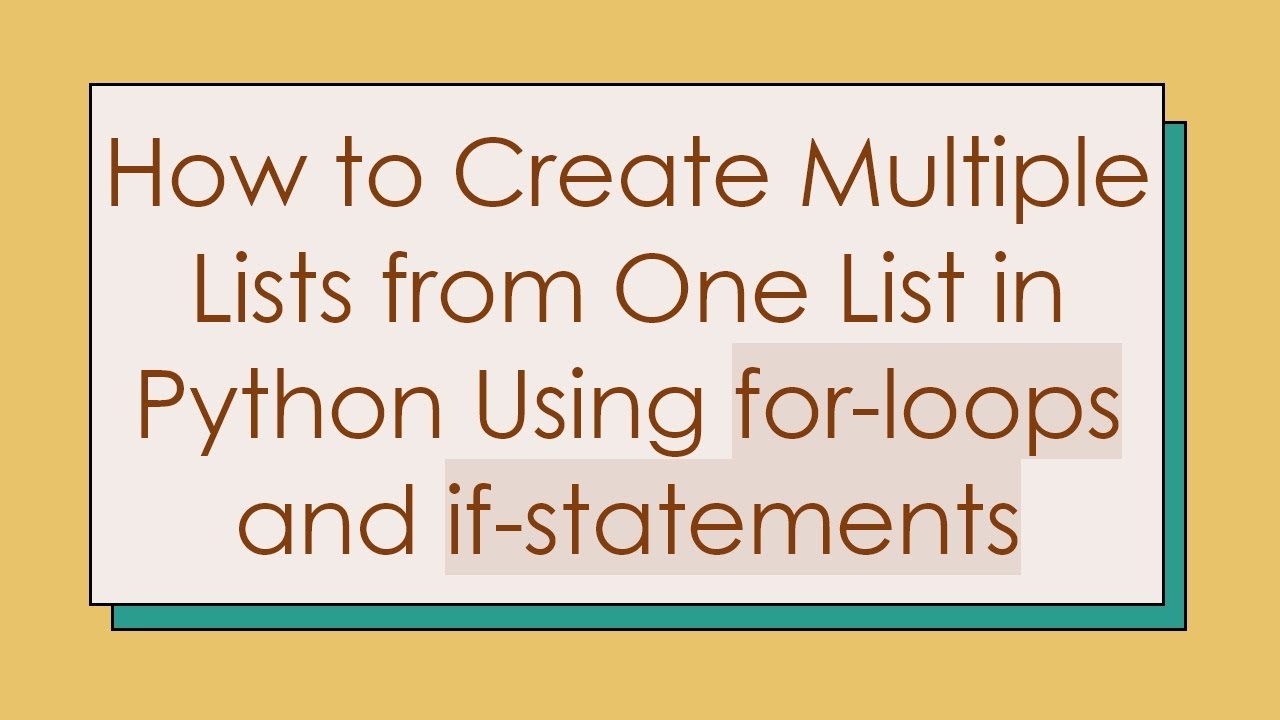 How to Create Multiple Lists from One List in Python Using for-loops and if-statements