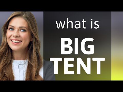 "Big Tent" - What Does it Mean?