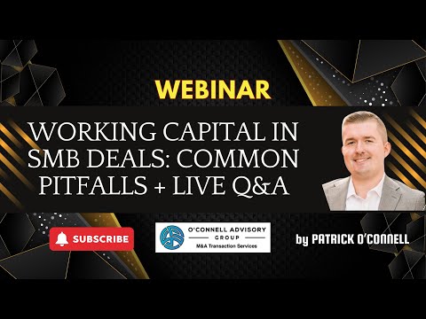 Working Capital in SMB Deals: Common Pitfalls + Live Q&A