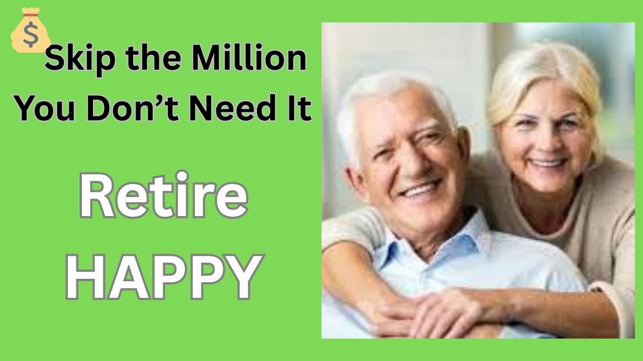 You Don't  Need $1 Million to Retire-5 Tips That Actually Work