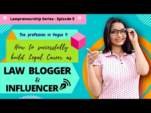 How to become a Law Blogger & Influencer | Episode 5 | LAWPRENEURSHIP Series | Business for Lawyers