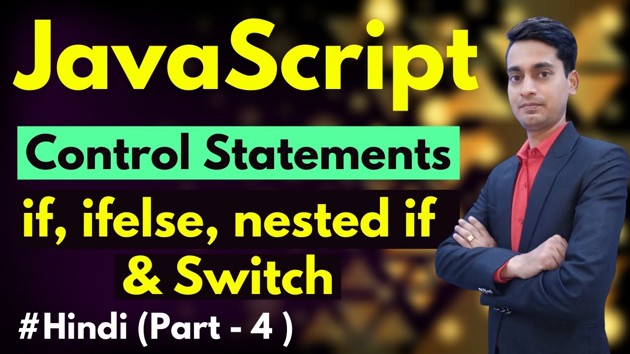 Control statement in JavaScript Hindi | JavaScript tutorials in Hindi | If and Else | Switch in JS