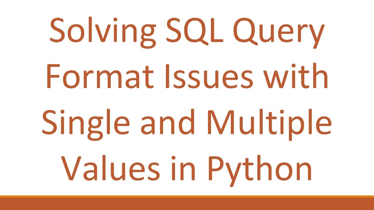 Solving SQL Query Format Issues with Single and Multiple Values in Python