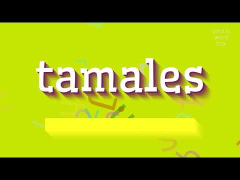 TAMALES - How to pronounce it?