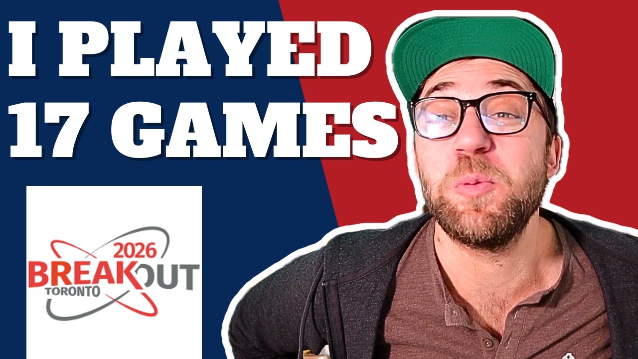 17 Games at BREAKOUT CON (and which would I buy?)