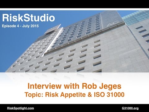 RiskStudio Episode 4 - Interview with Rob Jeges on implementing Risk Appetite within ISO 31000