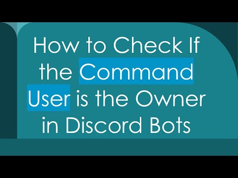 How to Check If the Command User is the Owner in Discord Bots