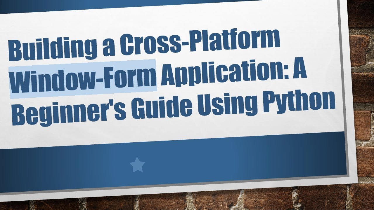 Building a Cross-Platform Window-Form Application: A Beginner's Guide Using Python