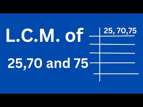 L.C.M. of 25 70 and 75