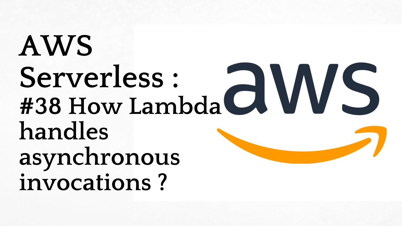 #38 How Lambda handles asynchronous invocations ? | AWS Serverless