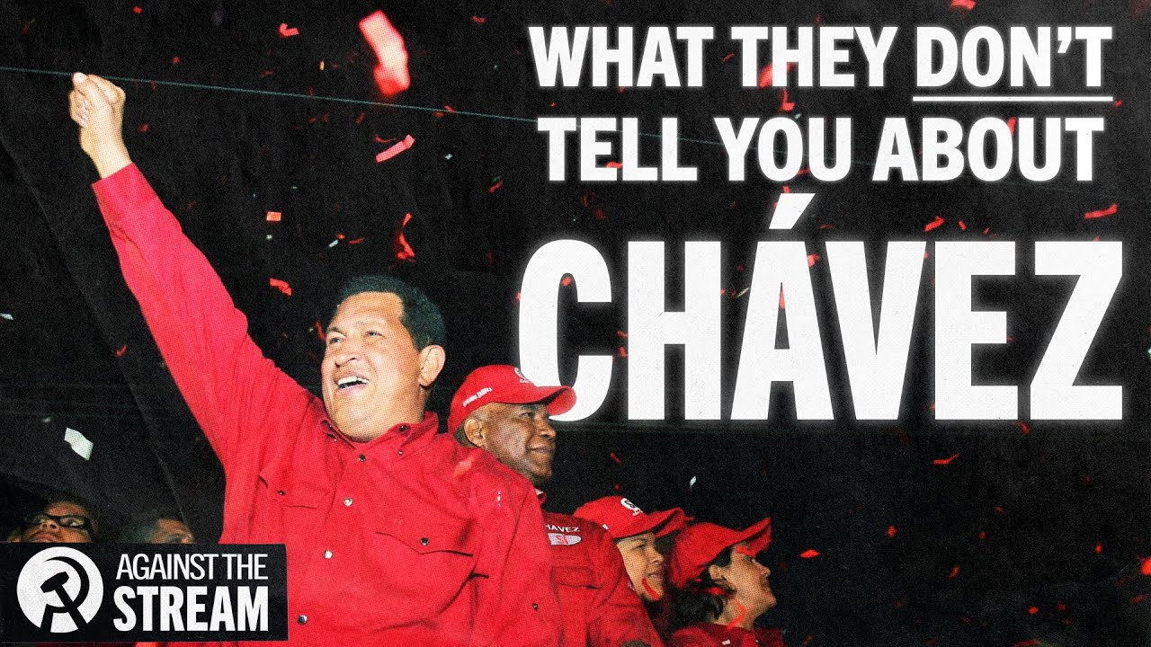 The story of Hugo Chávez and the Bolivarian Revolution | AGAINST THE STREAM