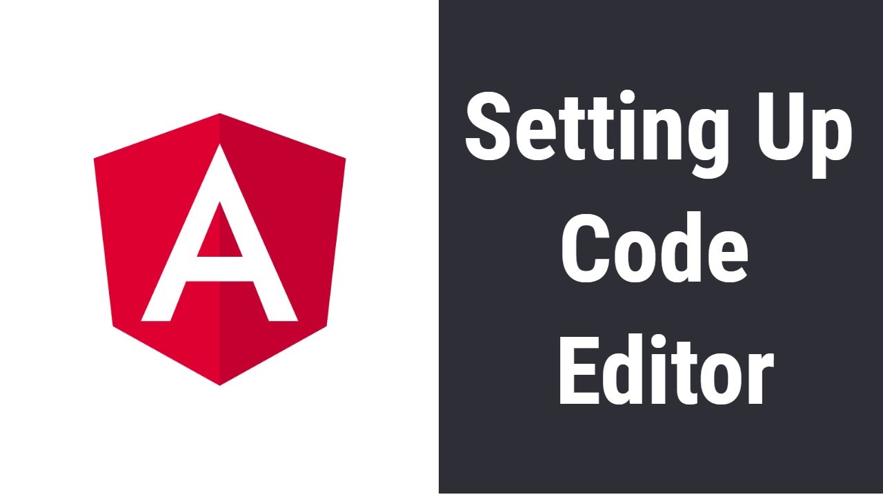 Angular 8 Series: Setting Up Code Editor