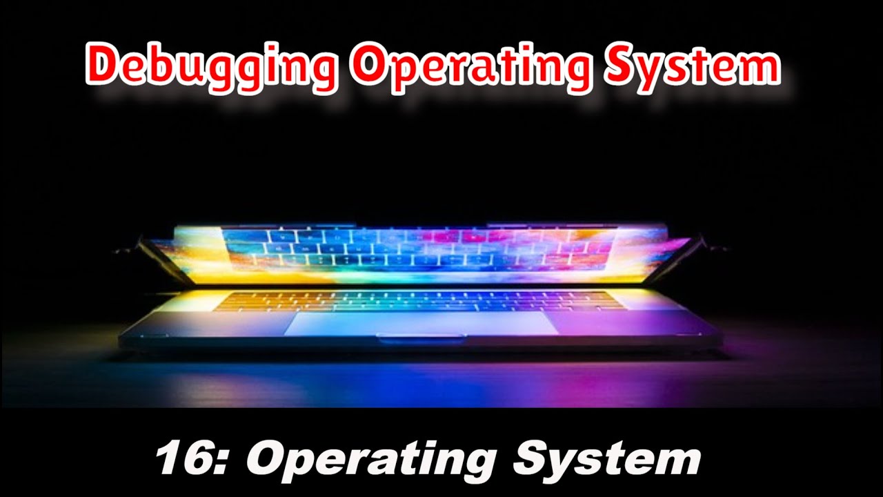 Operating System Debugging | Debugging Operating System | What is Debugging in OS | Error | Bug