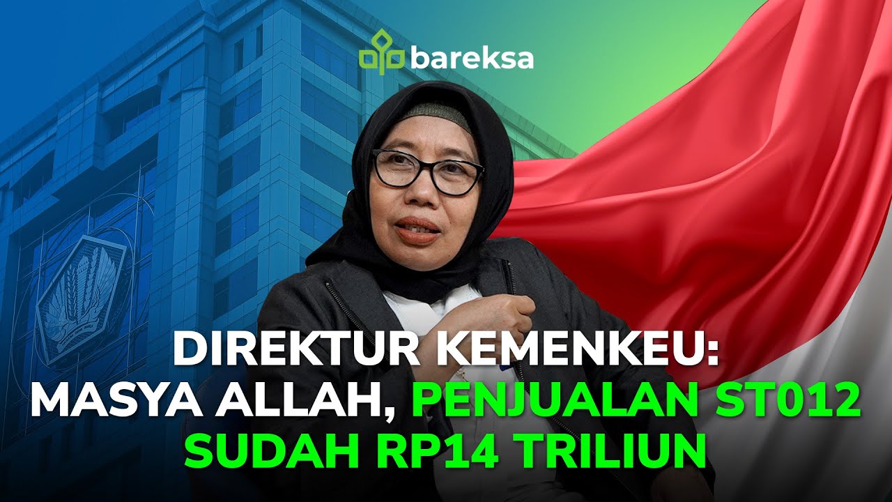 Kuota Penerbitan SBN Syariah ST012 Jadi Rp17 Triliun Tapi Sisanya Rp600 Miliaran