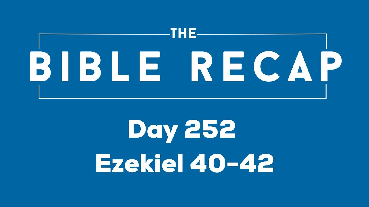 Day 252 (Ezekiel 40-42)