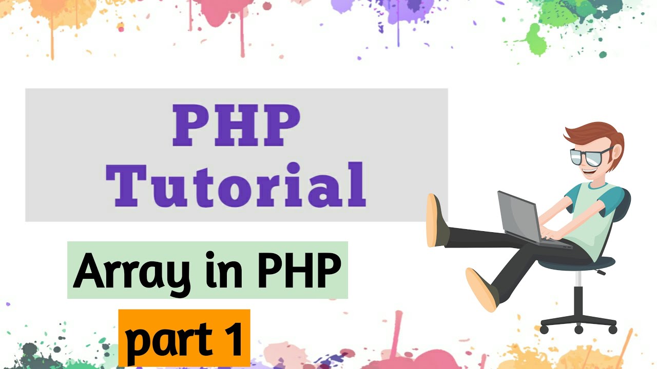 PHP Arrays | Arrays PHP in tutorial | Indexed array | Associative array Multidimensional array learn