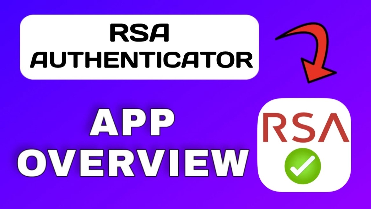 RSA Authenticator App Breakdown - What to Expect