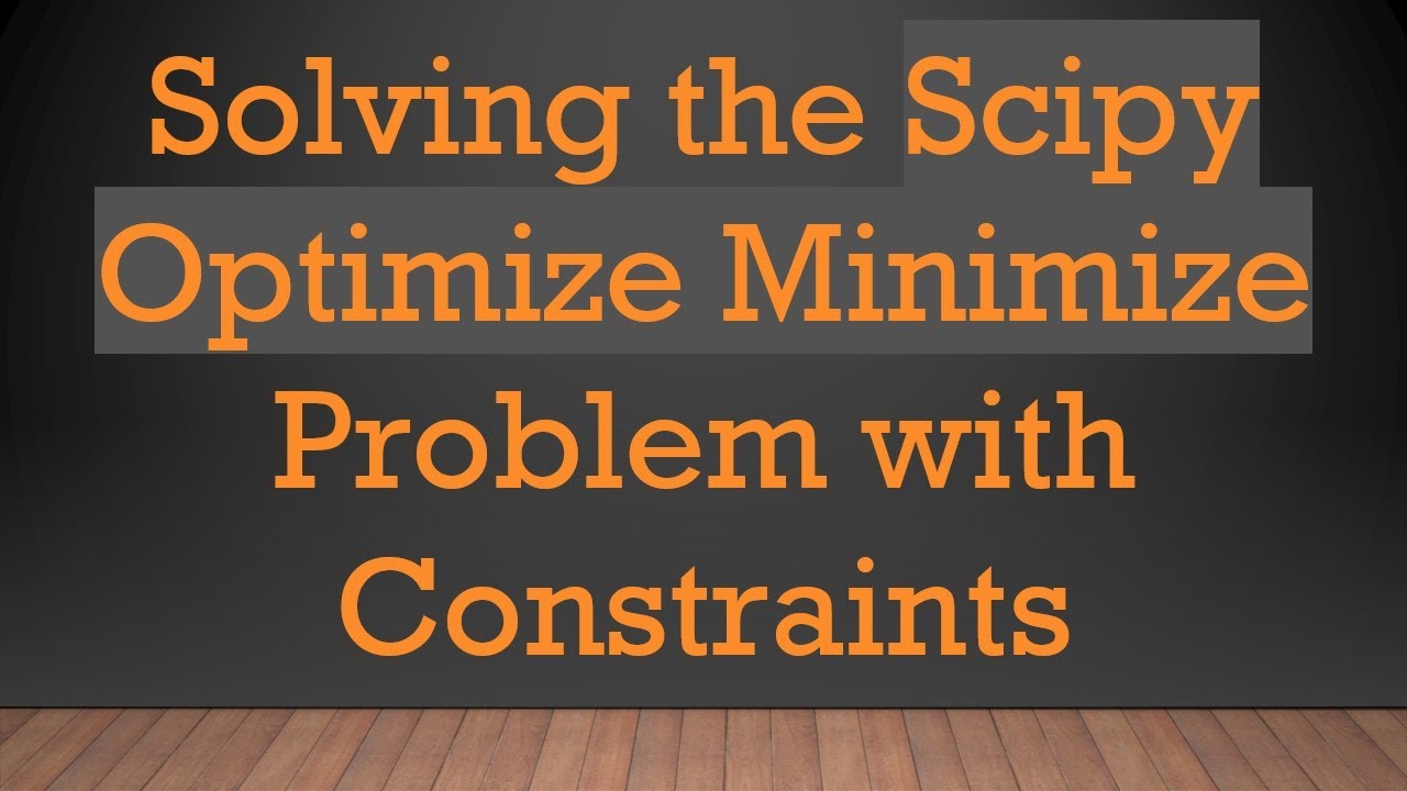 Solving the Scipy Optimize Minimize Problem with Constraints